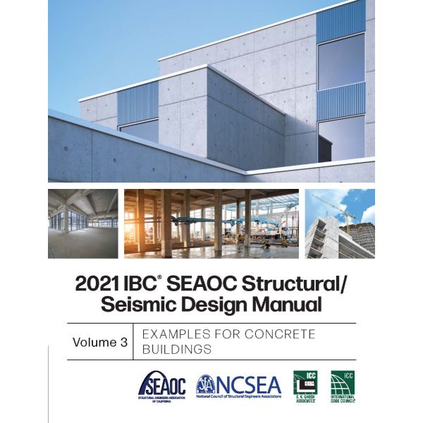 2021 IBC® SEAOC Structural/Seismic Design Manual, Volume 3: Examples ...