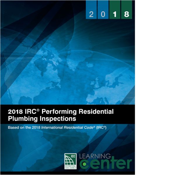 2018 IRC® Performing Residential Plumbing Inspections (PDF Download)