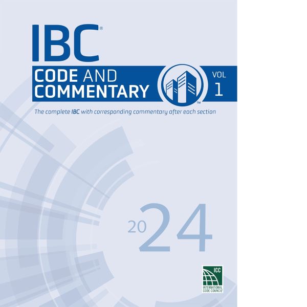 2024 IBC® Code and Commentary, Volume 1 2024 IBC® Code and Commentary, Volume 1