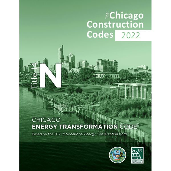 2022 Chicago Energy Transformation Code, Based on the 2021 ... 2022 Chicago Energy Transformation Code, Based on the 2021 ...