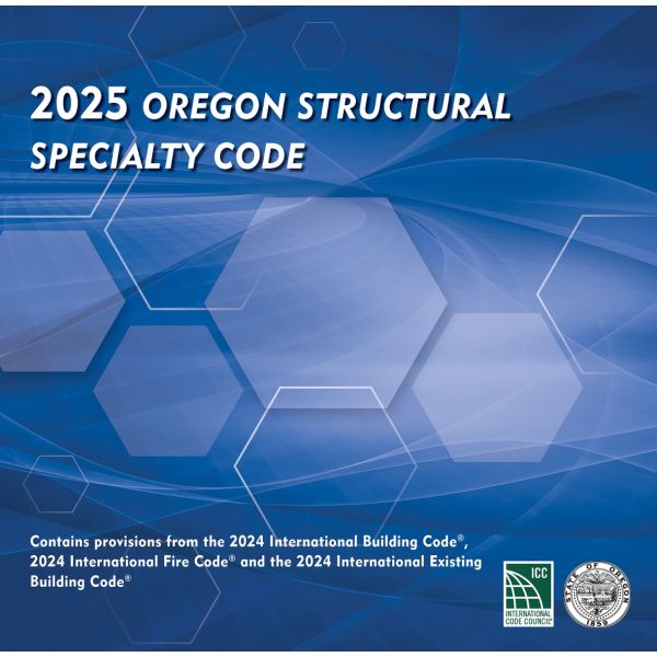 2025 Oregon Structural Specialty Code, Based on the 2024 IBC, 2024 IFC ...