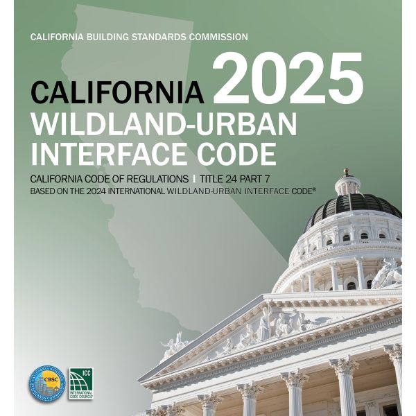 2025 California Wildland Urban Interface Code, Title 24, Part 7