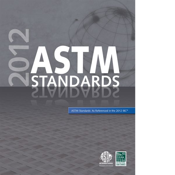 ASTM Standards: As Referenced in the 2012 IBC® (PDF Download)