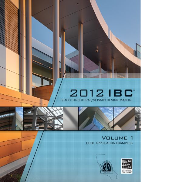 2012 IBC Structural/Seismic Design Manual Volume 1: Code Application Examples